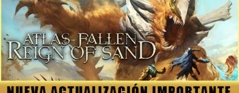 Atlas Fallen Reign Of Sand + ALL DLCs Español Pc – aquiyahorajuegos